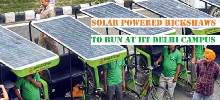 Solar Powered Rickshaws To Run At IIT Delhi Campus – Climate Samurai